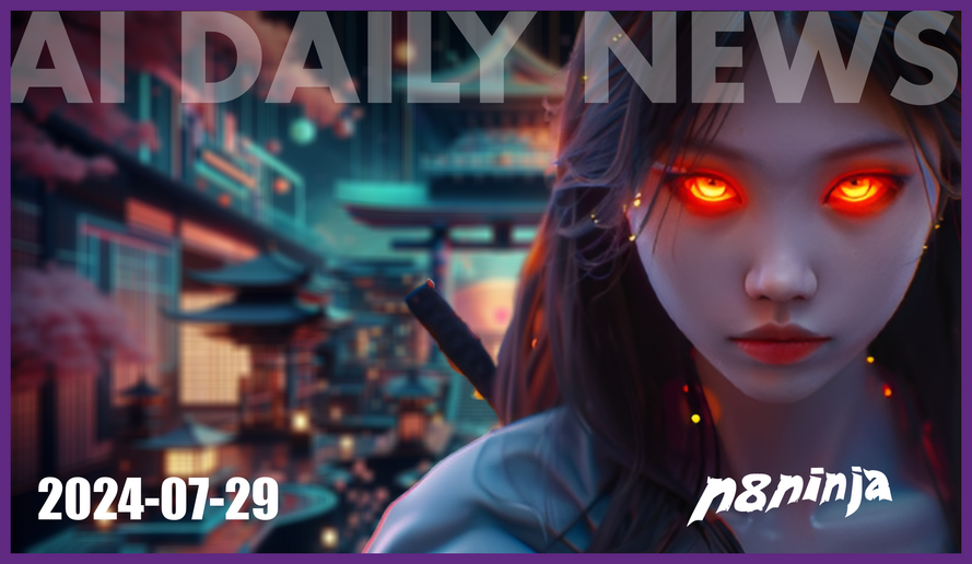 AI, Technology, and Innovations | July 29, 2024 | Daily AI News | n8Ninja